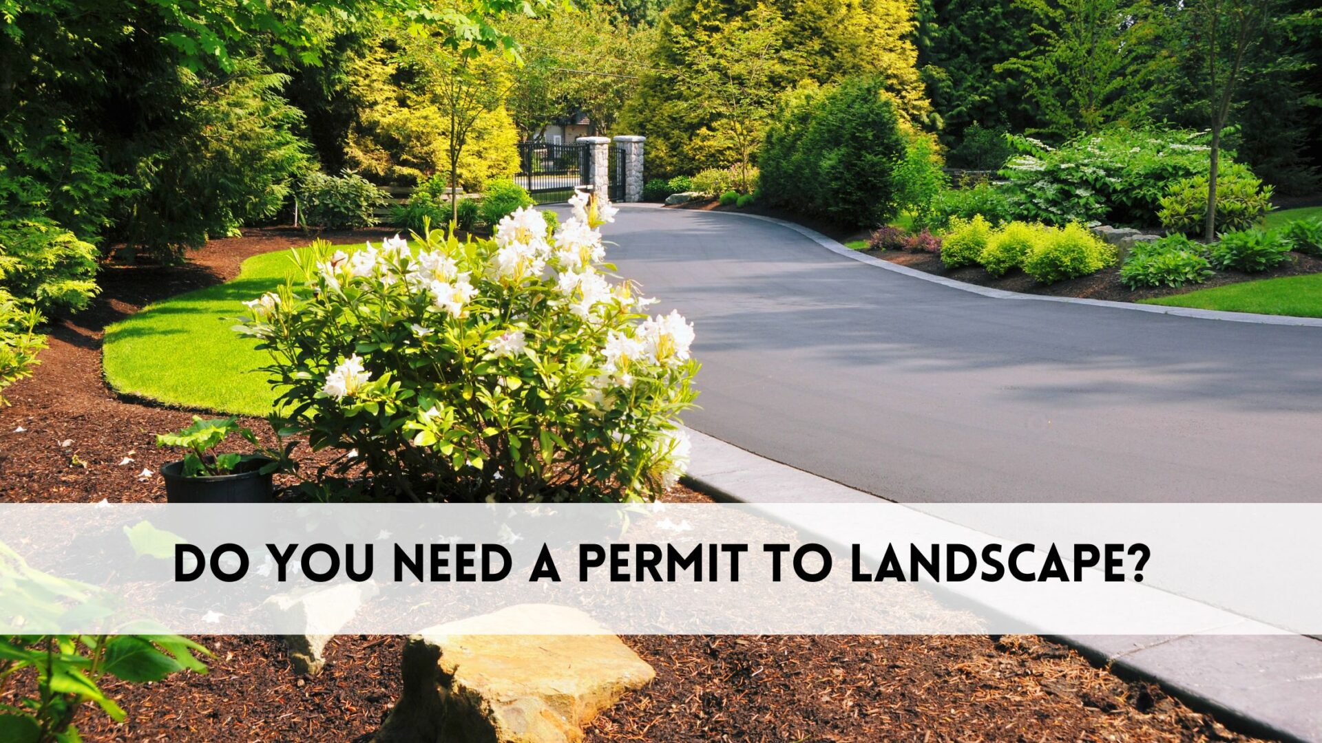 Do you need a permit to landscape? Updates for 2025!
